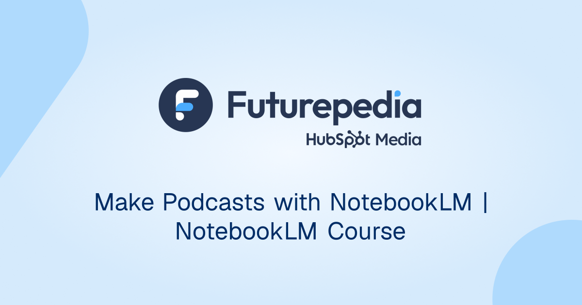 Make Podcasts with NotebookLM | NotebookLM Course
