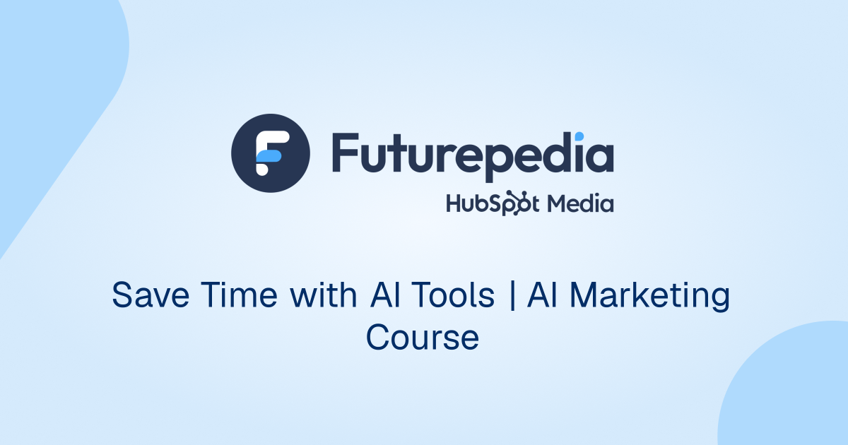 Save Time with AI Tools | AI Marketing Course