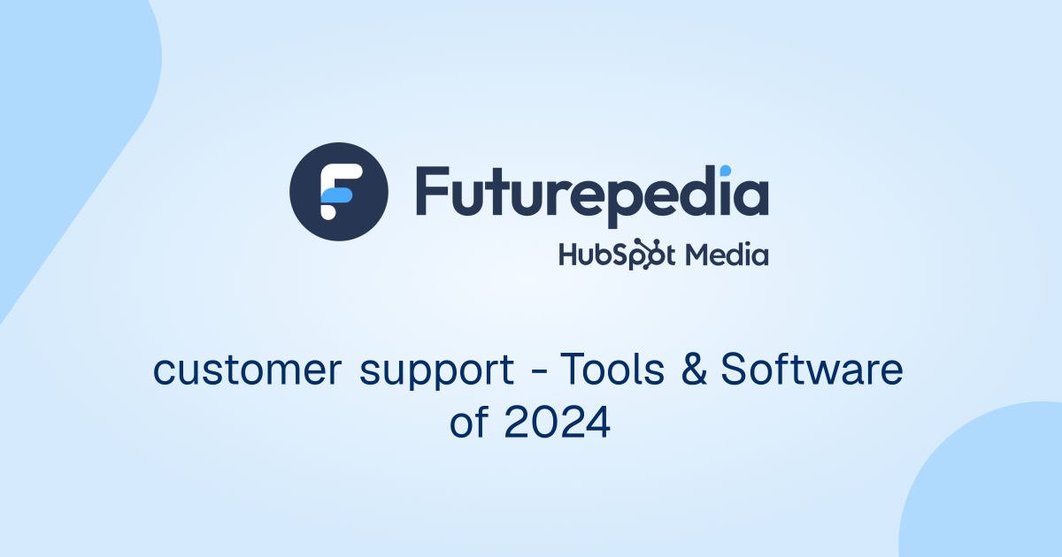 Customer support - Tools & Software of 2024